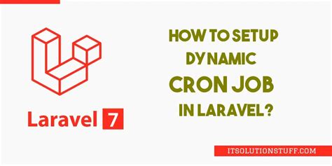 How To Setup Dynamic Cron Job Task Scheduling In Laravel