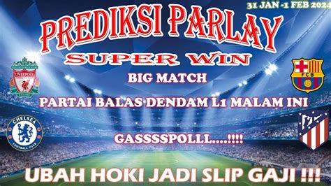 PREDIKSI PARLAY MALAM INI JITU AKURAT PREDIKSI BOLA HARI INI 31JAN 1