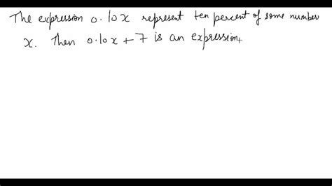 solved use mathematical symbols to translate each phrase seven more than ten percent of some number