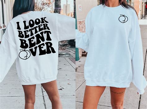 I Look Better Bent Over Png Svg Adult Humor Svg Png Peachy Etsy Canada