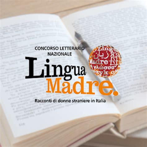 Il Concorso Letterario Nazionale Lingua Madre Per Il Maggio Dei Libri