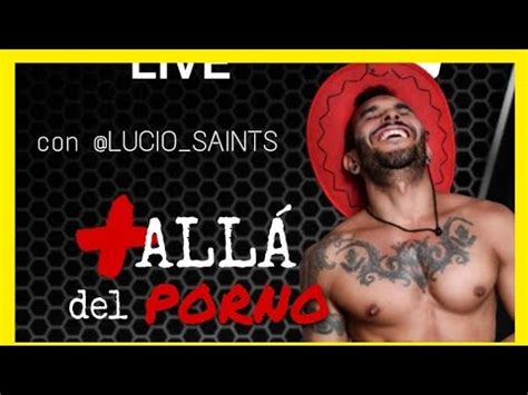 Más ALLÁ del PORNO Con LUCIO SAINTS parte 1 YouTube