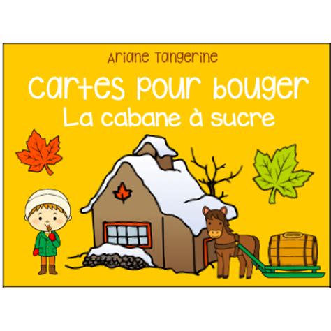 Cartes pour bouger Cabane à sucre