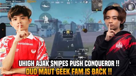 Btr Uhigh Ft Geek Snipes Push Conqueror Gameplay Duo X Geek Fam In