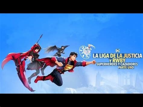 Promo Liga de la Justicia y RWBY Super Héroes y Cazadores Parte