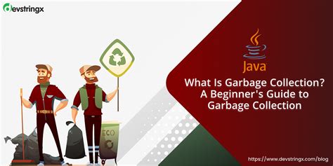 garbage collection in java what is gc type and how does it work by devstringx technologies