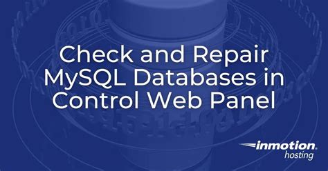 how to repair mysql databases in control web panel cwp inmotion hosting