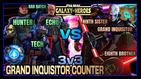 3v3 GRAND INQUISITOR COUNTER W BAD BATCH SWGOH GAC YouTube