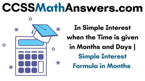 in simple interest when the time is given in months and days simple interest formula in months