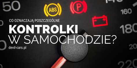 Co oznaczają kontrolki w Twoim samochodzie Blog Devil Cars