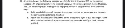 Solved An Airline Charges The Following Baggage Fees Chegg