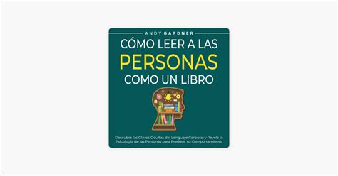 Cómo leer a las personas como un libro Descubra las claves ocultas