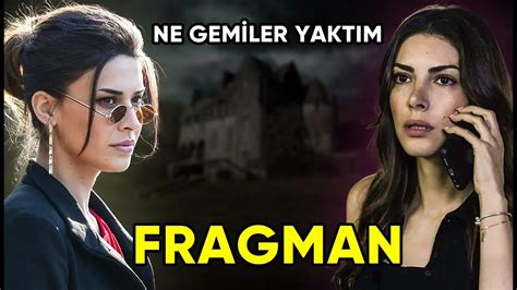 Ne Gemiler Yaktım 1 Bölüm Fragmanı YouTube