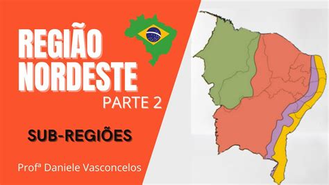 Regi O Nordeste Sub Regi Es Zona Da Mata Agreste Sert O E Meio
