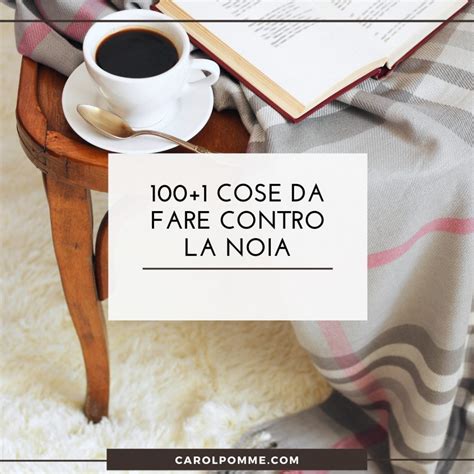 Cose Da Fare Quando Ti Annoi Carol Pomme