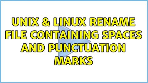 unix and linux rename file containing spaces and punctuation marks 2 solutions youtube