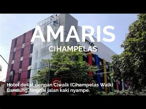 Hotel Dekat Ciwalk Cihampelas Walk Bandung Amaris Cihampelas YouTube