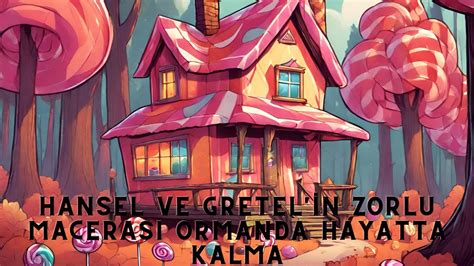 Hansel ve Gretel in Zorlu Macerası Ormanda Hayatta Kalma YouTube