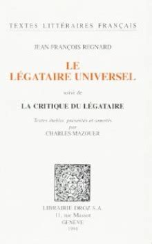 Le Légataire universel by Jean François Regnard Goodreads