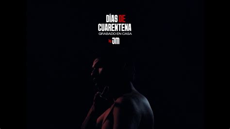 Jm D As De Cuarentena Grabado En Casa Youtube