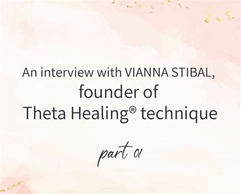 An Interview With VIANNA STIBAL Founder Of Theta Healing Technique