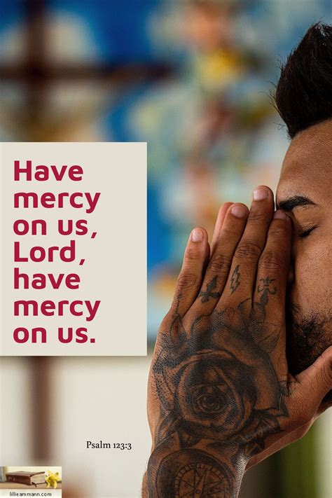 Psalm 123 3 Have Mercy On Us Lord Have Mercy On Us Faith Quotes