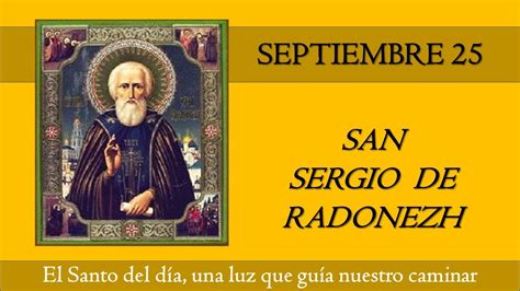 SEPTIEMBRE 25 SAN SERGIO DE RADONEZH EL SANTO DEL DIA YouTube