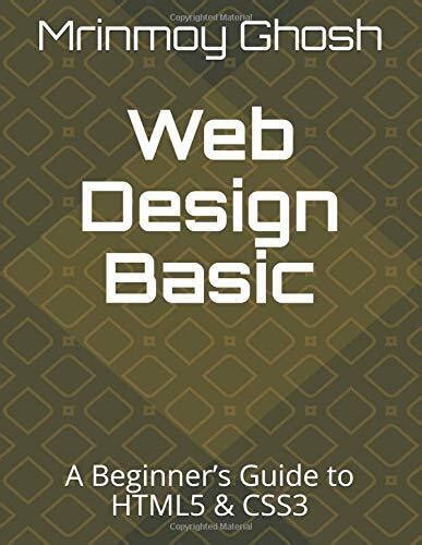 Web Design Basic A Beginners Guide To Html Css By Mrinmoy Ghosh