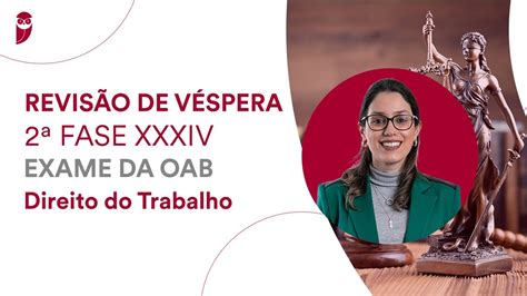 Revisão de Véspera de 2ª Fase OAB Direito do Trabalho XXXIV Exame