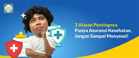 3 Alasan Pentingnya Asuransi Kesehatan Jangan Sampai Menyesal