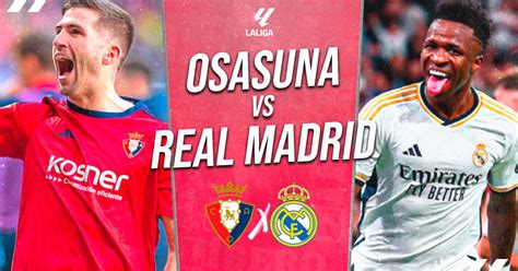 Real Madrid vs Osasuna EN VIVO vía DirecTV pronóstico a qué hora