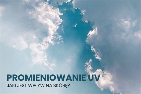 Promieniowanie UV wpływ na skórę i sposoby ochrony Phlov