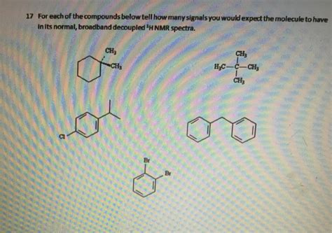 Solved For Each Of The Compounds Below Tell How Many Signals Chegg