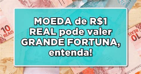 Moeda De R Real Pode Valer Grande Fortuna Entenda