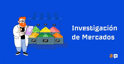 Investigaci N De Mercados Qu Es Y C Mo Hacerla