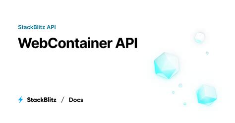 WebContainer API StackBlitz Docs