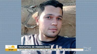Bom Dia Mirante Polícia procura suspeito de tentar matar a ex