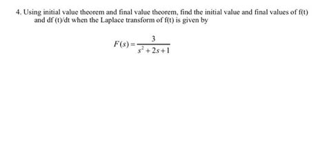 solved 4 using initial value theorem and final value