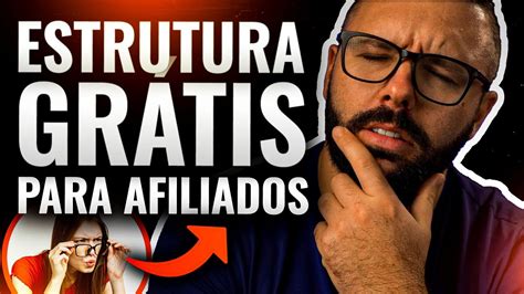 ESTRUTURA PARA AFILIADOS SEM INVESTIR tudo o que você precisa para