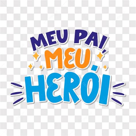 Lettering Dia Dos Pais Meu Pai Meu Herói EPS PNG download Designi