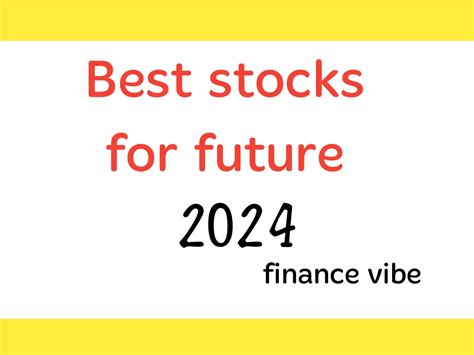 Best Stocks To Invest In 2024 Finance Vibe