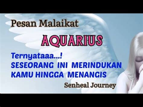 PESAN MALAIKAT ZODIAK AQUARIUS Ll OMG DIA Yang Sangat Rindu Padamu