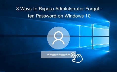 How To Bypass Administrator Forgotten Password On Windows 10