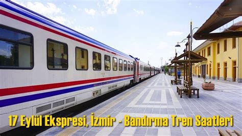 17 Eylül Ekspresi İzmir Bandırma Tren Saatleri Mersin Radikal
