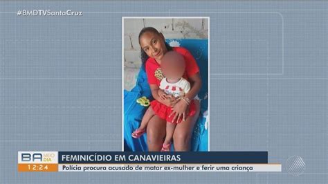 Pol Cia Civil Procura Suspeito De Matar Ex Companheira Na Ba Filha Que