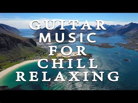 Hour Relaxing Guitar Music Meditation Music Instrumental Music