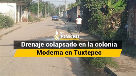 Drenaje Colapsado En La Colonia Moderna En Tuxtepec YouTube