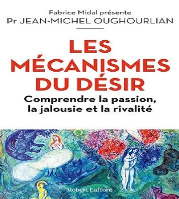 Les M Canismes Du D Sir Comprendre La Passion La Jalousie Et La