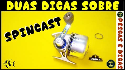 Spincast Carretilha Duas Dicas Importantes Pescas E Dicas YouTube