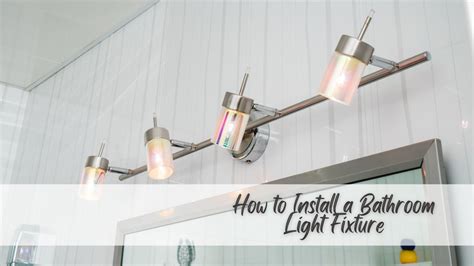 How To Install A Bathroom Light Fixture Step By Step Guide